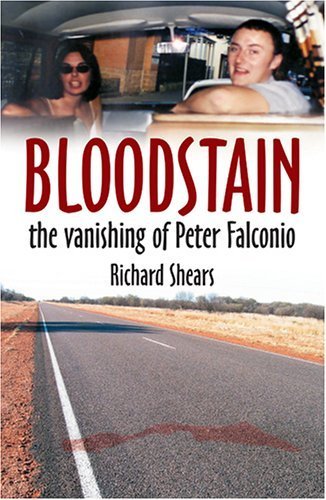 Bloodstain: The Vanishing of Peter Falconio: Richard Shears ...