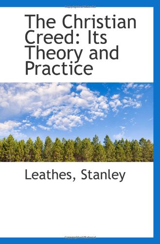 Amazon.com: The Christian Creed: Its Theory and Practice: 9781113145031 ...