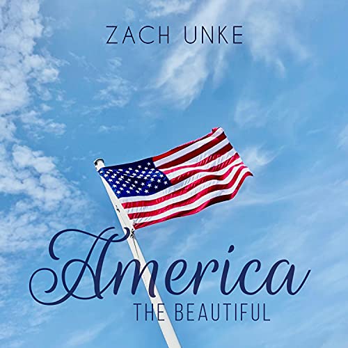 America The Beautiful de Zach Unke en Amazon Music Unlimited
