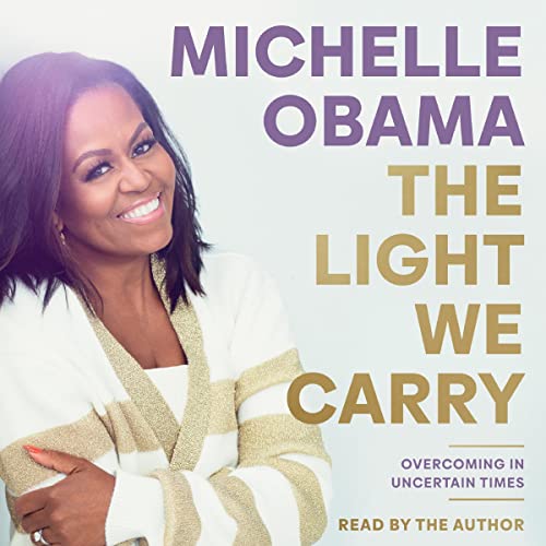 Amazon.com: The Light We Carry: Overcoming in Uncertain Times (Audible ...