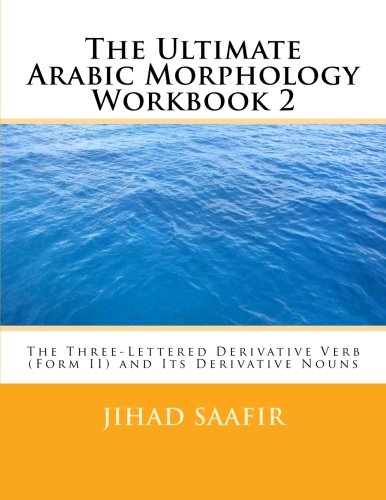 The Ultimate Arabic Morphology Workbook 2: The Three-Lettered ...