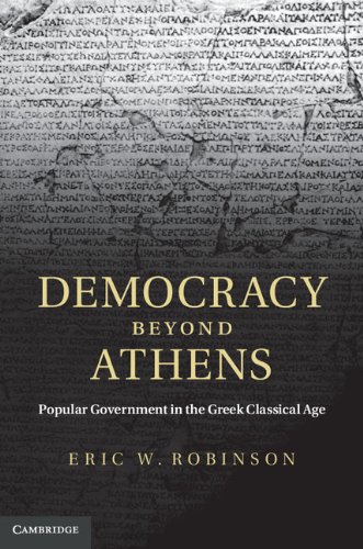 Democracy beyond Athens: Popular Government in the Greek Classical Age ...