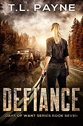 Defiance: A Post Apocalyptic EMP Survival Thriller (Days of Want Series Book 7) eBook : Payne, T ...