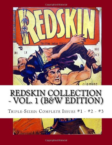 Redskin Collection - Vol. 1 (B&W Edition): Triple-Sized: Complete ...