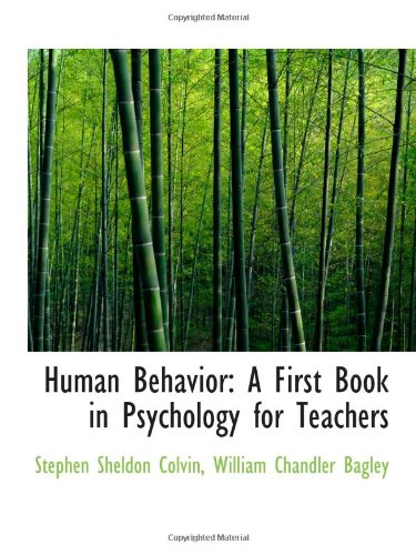Human Behavior: A First Book in Psychology for Teachers: Colvin ...