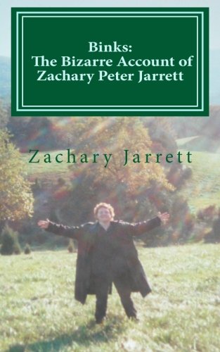 Amazon.it: Binks: The Bizarre Account of Zachary Peter Jarrett - Jarrett, Zachary Peter - Libri