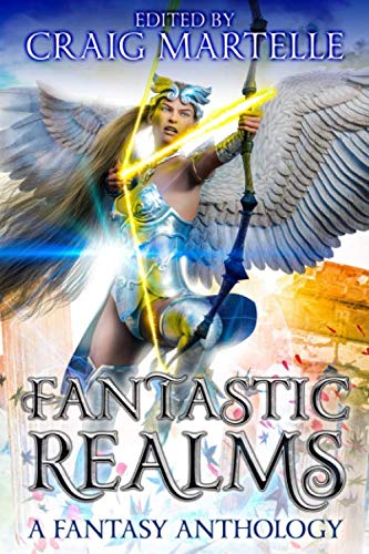 Fantastic Realms: A Fantasy Anthology : Martelle, Craig, Schoen ...