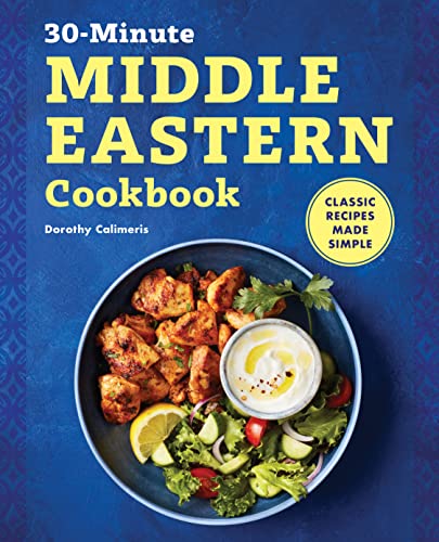 30-Minute Middle Eastern Cookbook: Classic Recipes Made Simple eBook ...