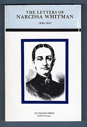 The letters of Narcissa Whitman: WHITMAN, Narcissa Prentiss: Amazon.com ...
