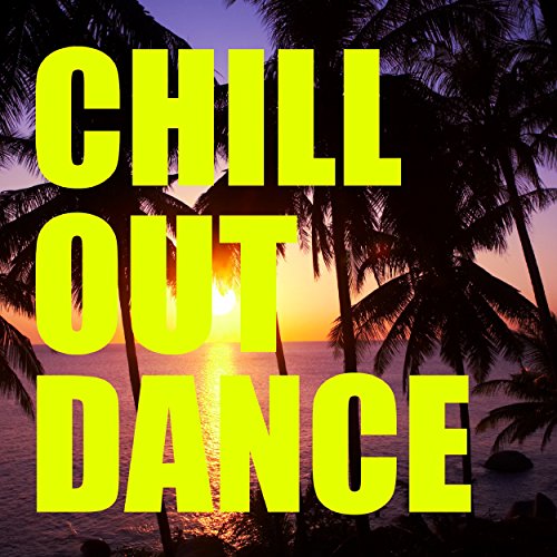 Amazon MusicでVARIOUS ARTISTSのChill Out Dance -作業用BGMに、リラックスに、ウォーキングに-を再生する
