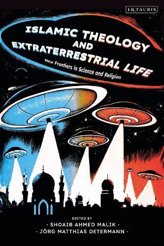 Islamic Theology and Extraterrestrial Life: New Frontiers in Science ...