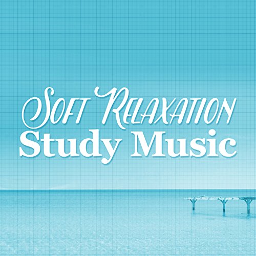 Play Soft Relaxation Study Music by Relaxation Study Music, Sad Songs ...