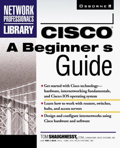 CISCO: A Beginner's Guide: Toby Velte: 9780072121155: Amazon.com: Books