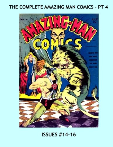 The Complete Amazing Man Comics - Pt. 4: The Full 22-Issue Series in 7 ...