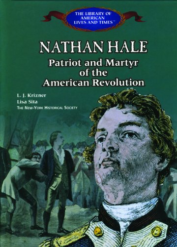 Nathan Hale: Patriot and Martyr of the American Revolution (The Library ...