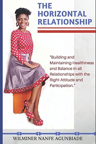 The Horizontal Relationship: Maintaining Healthiness and Balance In All ...