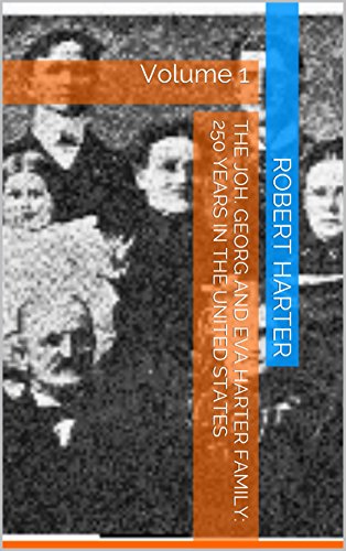 The Joh. Georg and Eva Harter Family: 250 years in the United States ...