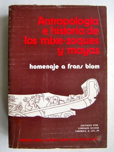 Antropologia e Historia de los Mixe-zoques y Mayas Homenaje a Frans ...