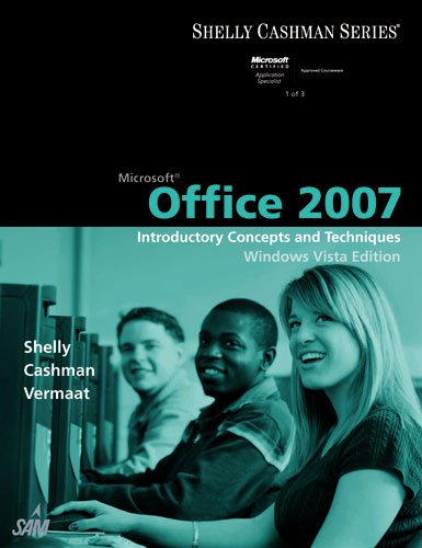 Microsoft Office 2007: Introductory Concepts and Techniques, Windows ...