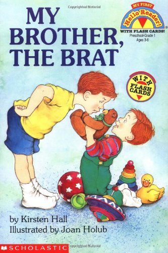 My Brother, the Brat (My First Hello Reader With Flash Cards!): Hall ...
