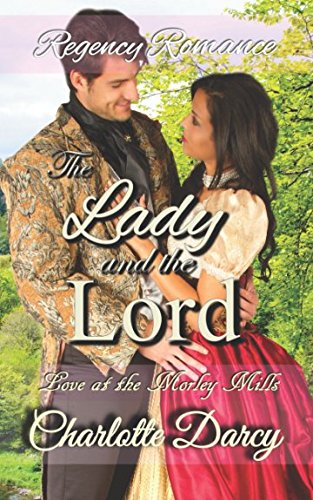 Regency Romance: The Lady and the Lord (Love at Morley Mills): Darcy ...