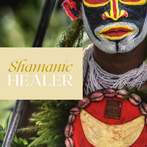 Shamanic Healer: Relaxing Shamanic Music, Spiritual Cleansing, Soul ...