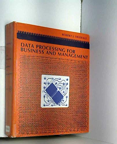 Data processing for business and management: Thierauf, Robert J ...