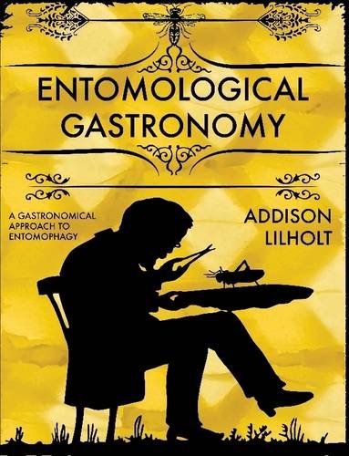 Amazon.co.jp: Entomological Gastronomy : Lilholt, Addison: Foreign ...