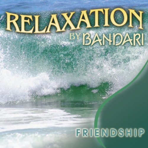 Bandari: Relaxation 'Friendship' von Bandari bei Amazon Music - Amazon.de