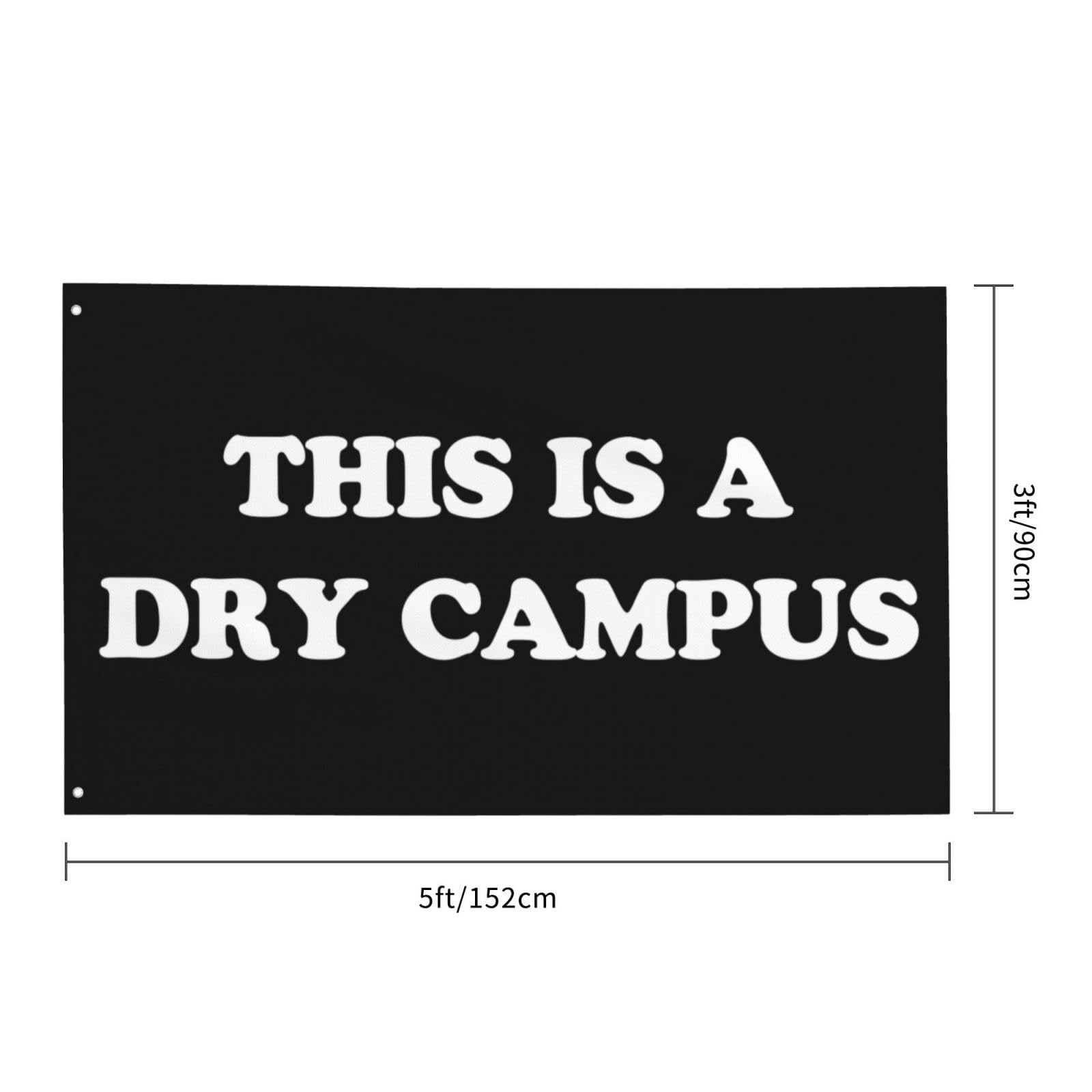 Snapklik.com : This Is A Dry Campus Flag 3x5 Ft Motivational Flag ...