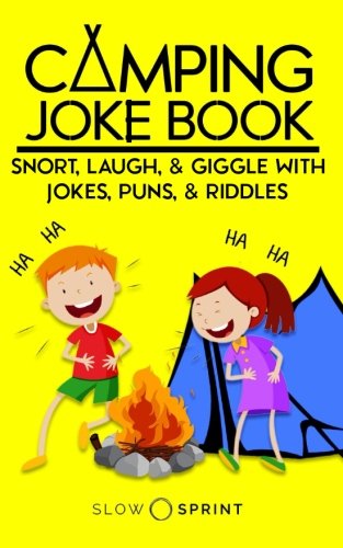 Camping Joke Book: Snort, Laugh, & Giggle With Jokes, Puns, & Riddles ...