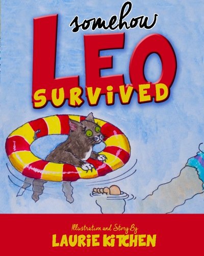 Somehow Leo Survived: Laurie Kitchen, Lucas Kitchen, Laurie Kitchen ...