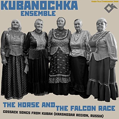 The Horse and the Falcon Race: Cossack Songs from Kuban (Krasnodar ...