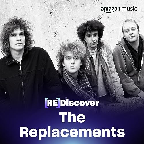 Play REDISCOVER The Replacements Playlist on Amazon Music Unlimited