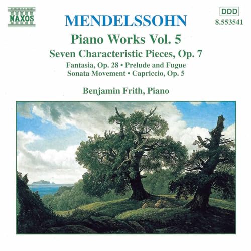 Play Mendelssohn: 7 Characteristic Pieces, Op. 7 / Fantasia, Op. 28 by ...