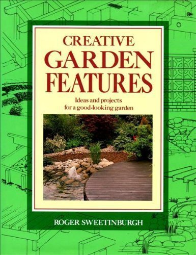 Creative Garden Features: Ideas and Projects for a Good-looking Garden ...