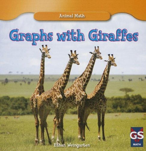 Graphs With Giraffes (Animal Math, 5): Weingarten, E. T.: 9781433993145 ...