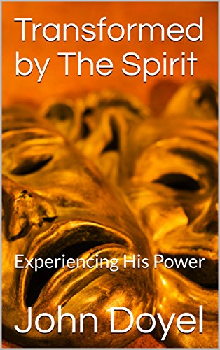 Transformed by The Spirit: Experiencing His Power - Kindle edition by ...