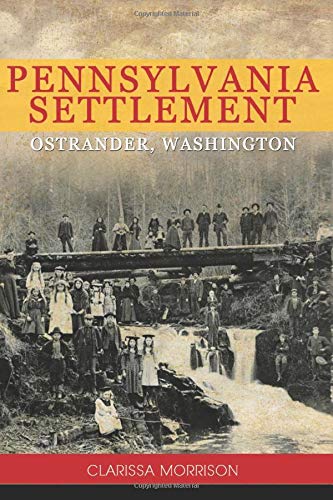 Pennsylvania Settlement Ostrander, Washington: Morrison, Clarissa J ...