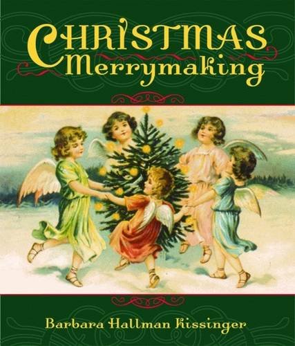 Christmas Merrymaking: Kissinger, Barbara: 9781589804821: Amazon.com: Books