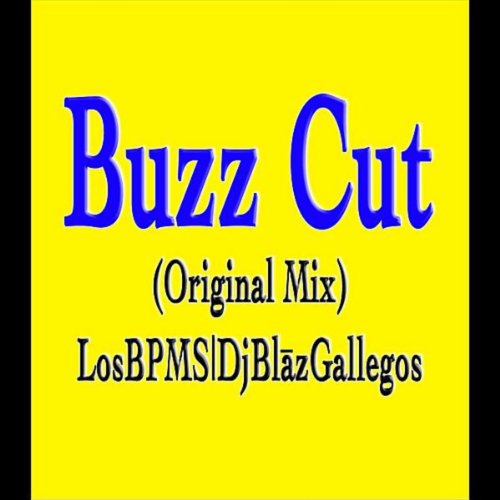 Buzz Cut (Original Mix) by Losbpms|djblazgallegos on Amazon Music ...