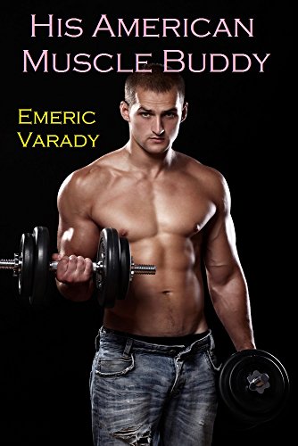 His American Muscle Buddy - Kindle edition by Varady, Emeric, Vass ...