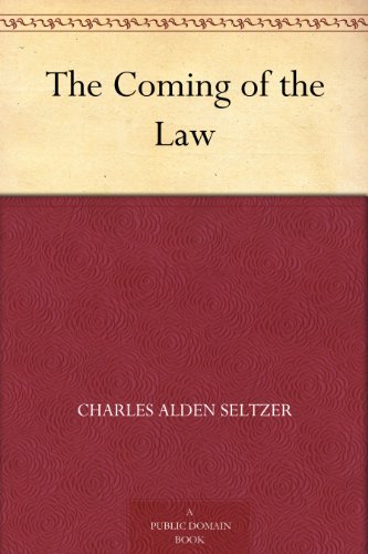 Amazon.com: The Coming of the Law eBook : Seltzer, Charles Alden, Amick ...