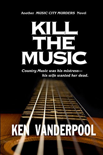 Amazon.com: Kill The Music: Country Music was his mistress; his wife ...