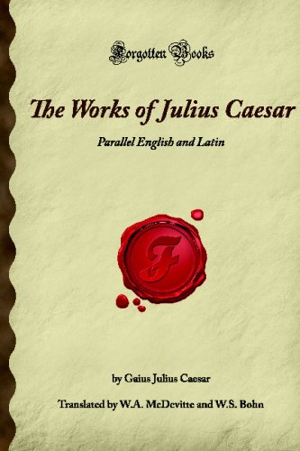 The Works of Julius Caesar: Parallel English and Latin (Forgotten Books): Hawthorne, Nathaniel ...