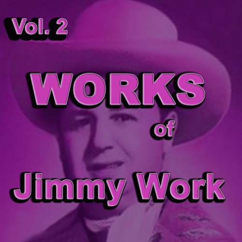 Play Works of Jimmy Work, Vol. 2 by Jimmy Work on Amazon Music