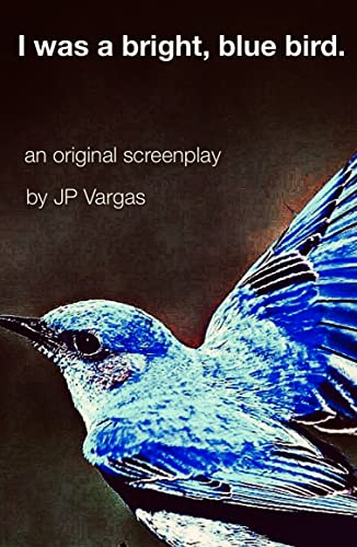 Amazon.com: I was a bright, blue bird eBook : Vargas, John-Paul: Kindle ...