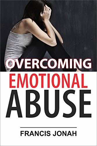 OVERCOMING EMOTIONAL ABUSE - Kindle edition by Jonah, Francis, Otoo ...