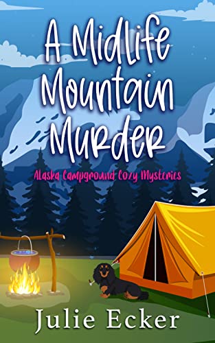 A Midlife Mountain Murder (Alaska Campground Cozy Mysteries Book 1) - Kindle edition by Ecker ...
