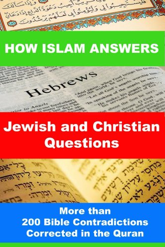 How Islam Answers Jewish and Christian Questions: More than 200 Bible ...